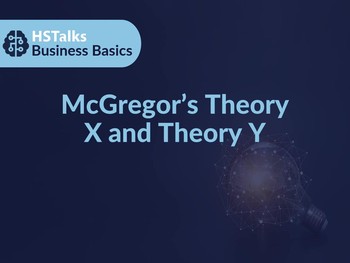 McGregor's theory X and theory Y | HSTalks