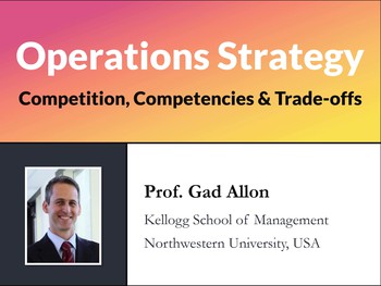Operations strategy: competition, competencies & trade-offs | HSTalks