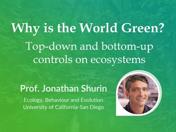 Why is the world green? Top-down and bottom-up controls on ecosystems ...
