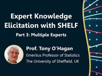 Expert knowledge elicitation with SHELF: multiple experts | HSTalks