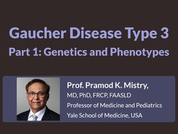 Gaucher disease type 3: genetics and phenotypes | HSTalks