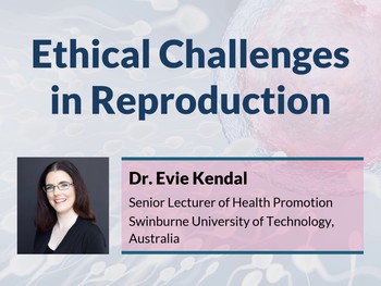 Ethical challenges in reproduction | HSTalks