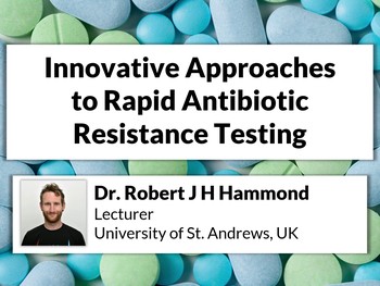 Innovative approaches to rapid antibiotic resistance testing | HSTalks