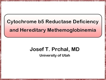 Cytochrome b5 reductase deficiency and hereditary methemoglobinemia ...